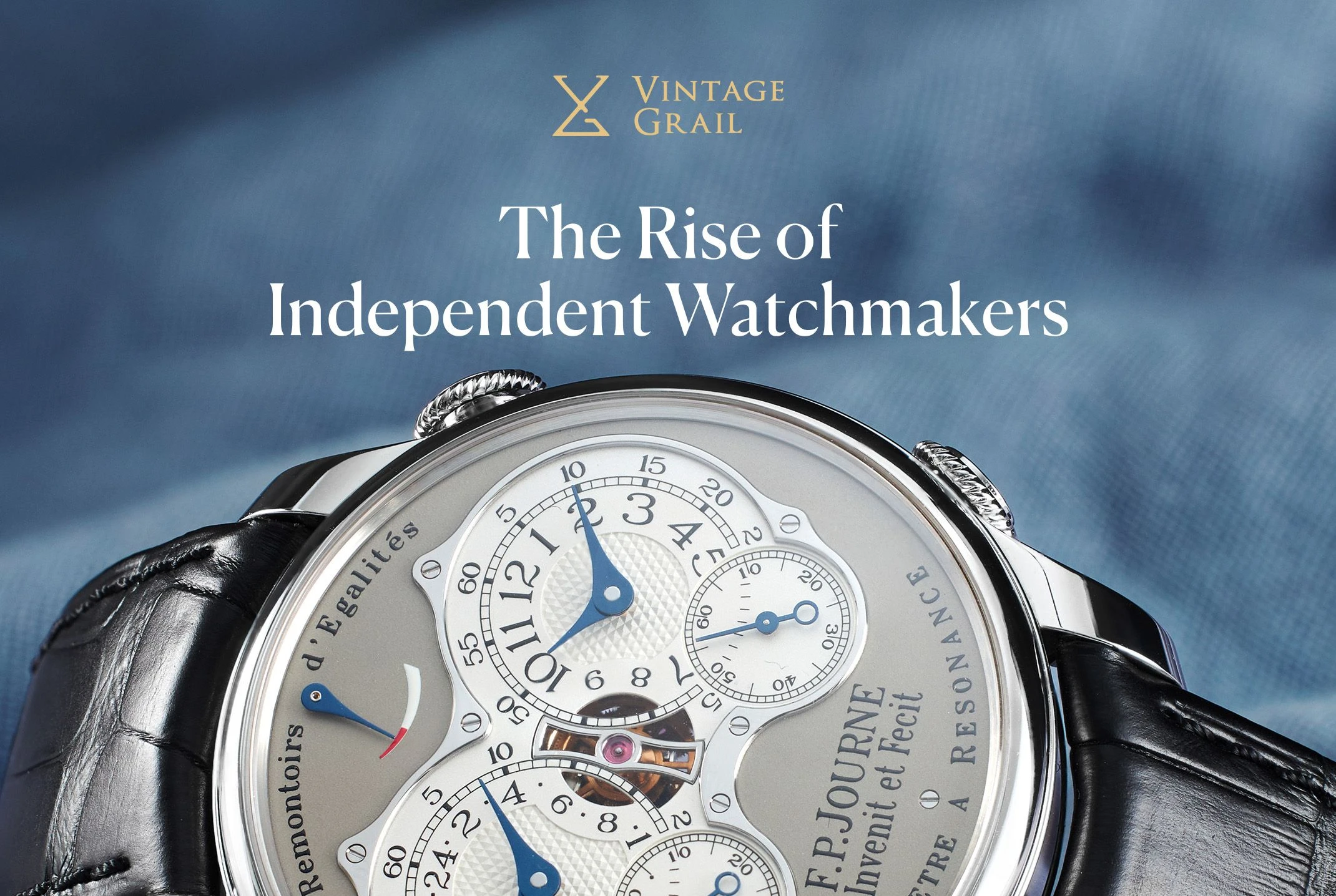 Vintage Grail | The Rise of Independent Watchmakers